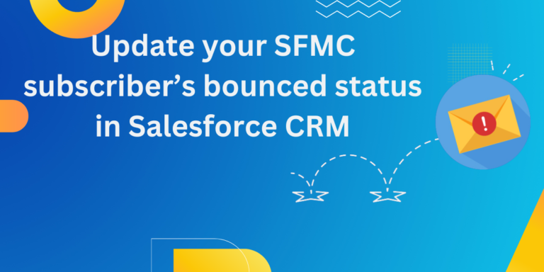 Update your SFMC subscriber’s bounced status in Salesforce CRM - SFMC ...