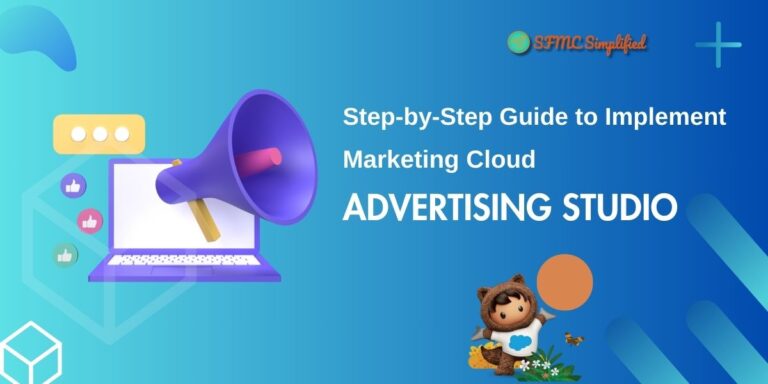 Step-by-Step Guide to Implement Marketing Cloud Advertising Studio - SFMC Simplified